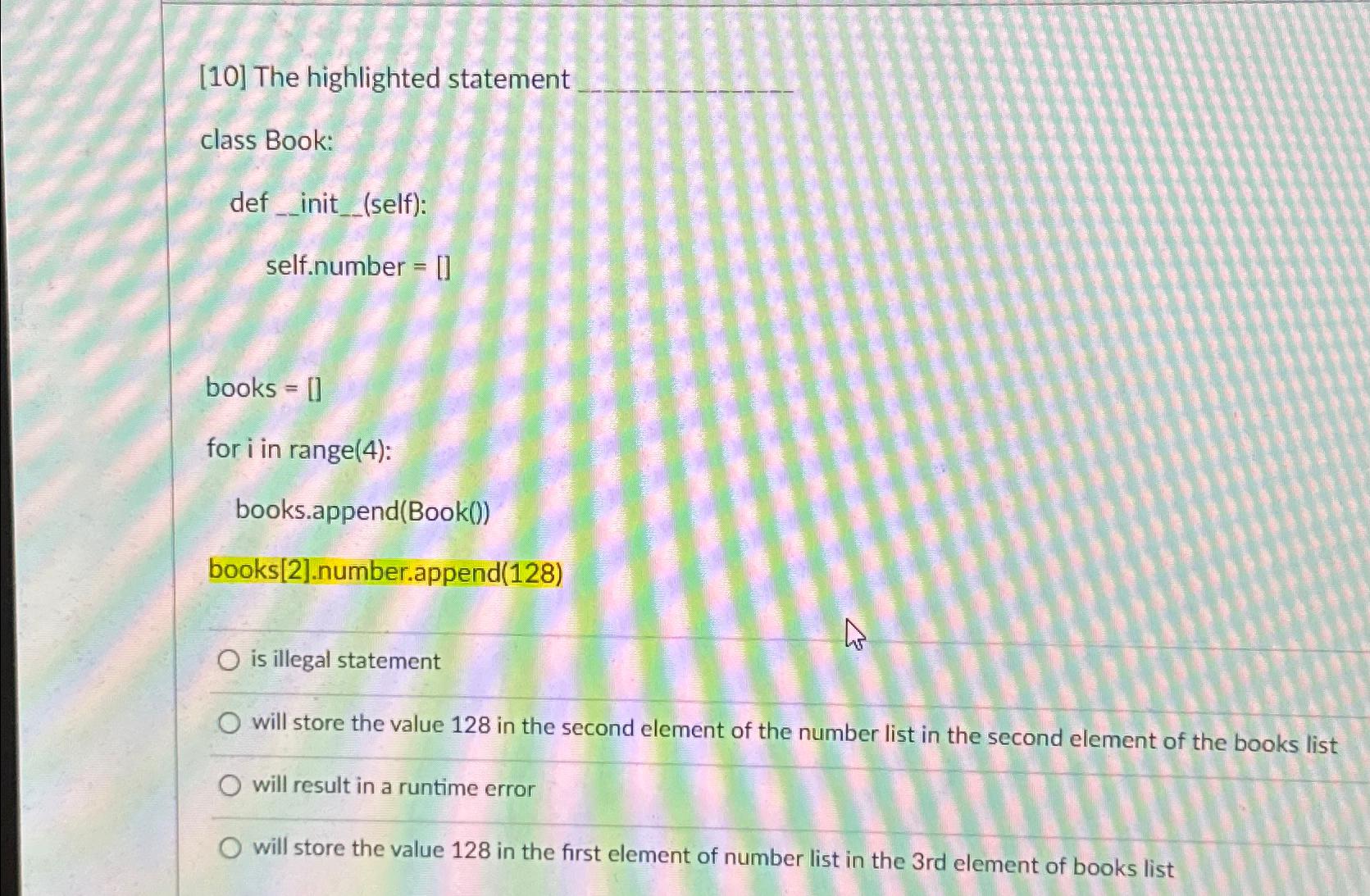 Solved [10] ﻿The highlighted statementclass | Chegg.com