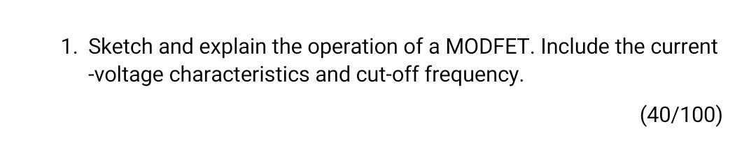 Solved 1. Sketch and explain the operation of a MODFET. | Chegg.com