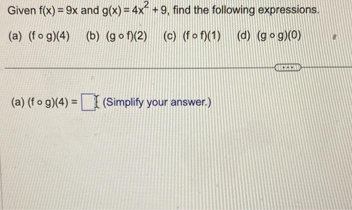 Solved Given f(x)=9x and g(x)=4x2+9, find the following | Chegg.com
