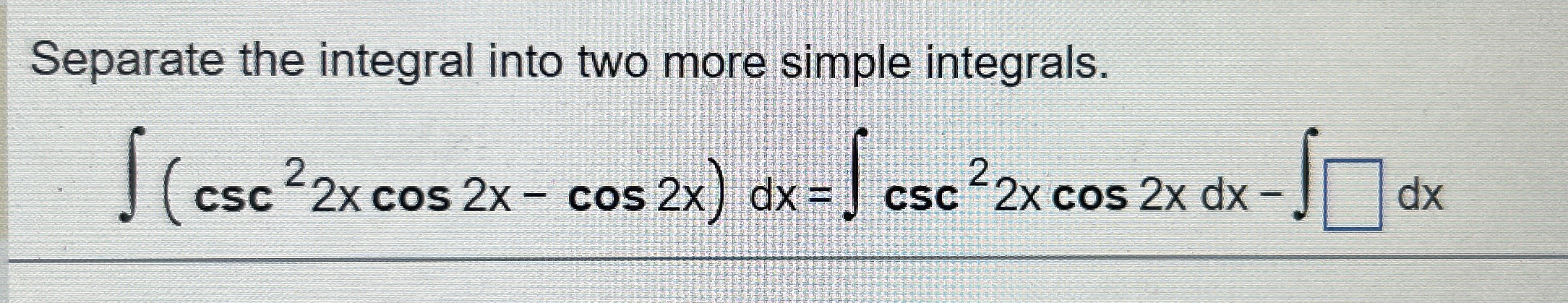 Solved Separate the integral into two more simple | Chegg.com