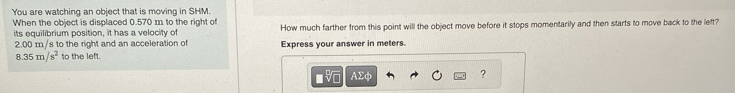 Solved You are watching an object that is moving in SHM. | Chegg.com