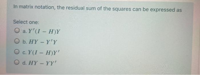 Solved Consider the regression analyses, if R2 = 1, then | Chegg.com