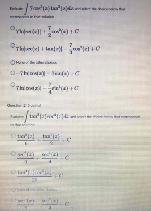 Solved Evaluate 7cos" (r) tanº (x)dt and select the choice | Chegg.com