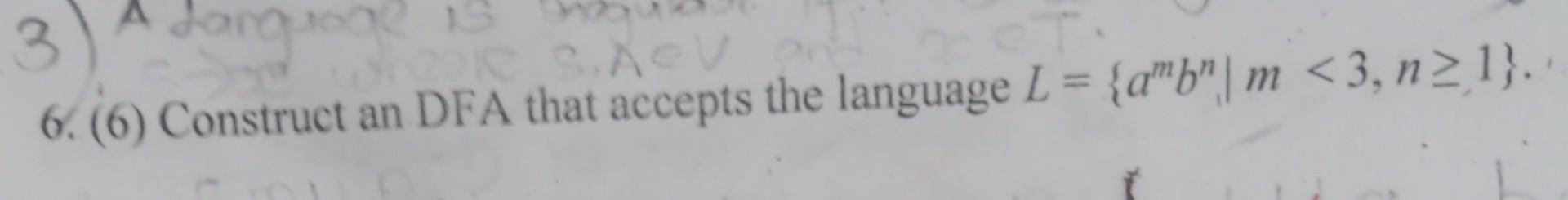 Solved 6. (6) Construct an DFA that accepts the language | Chegg.com