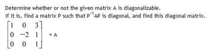 Solved Determine whether or not the given matrix A is | Chegg.com