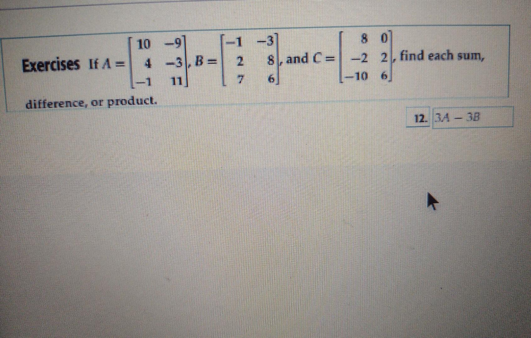 Solved Exercises If A=⎣⎡104−1−9−311⎦⎤,B=⎣⎡−127−386⎦⎤ and | Chegg.com