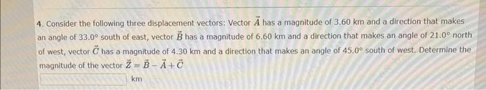 Solved 4. Consider the following three displacement vectors: | Chegg.com