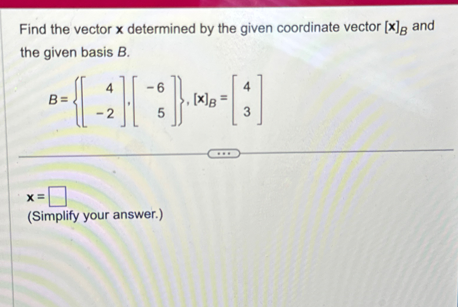Solved Find the vector x determined by the given coordinate | Chegg.com Solved Find the vector x determined by the given coordinate | Chegg.com