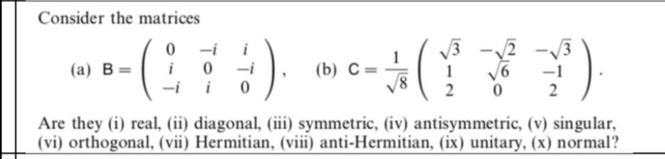 Solved Consider the matrices (a) B=⎝⎛0i−i−i0ii−i0⎠⎞ (b) | Chegg.com
