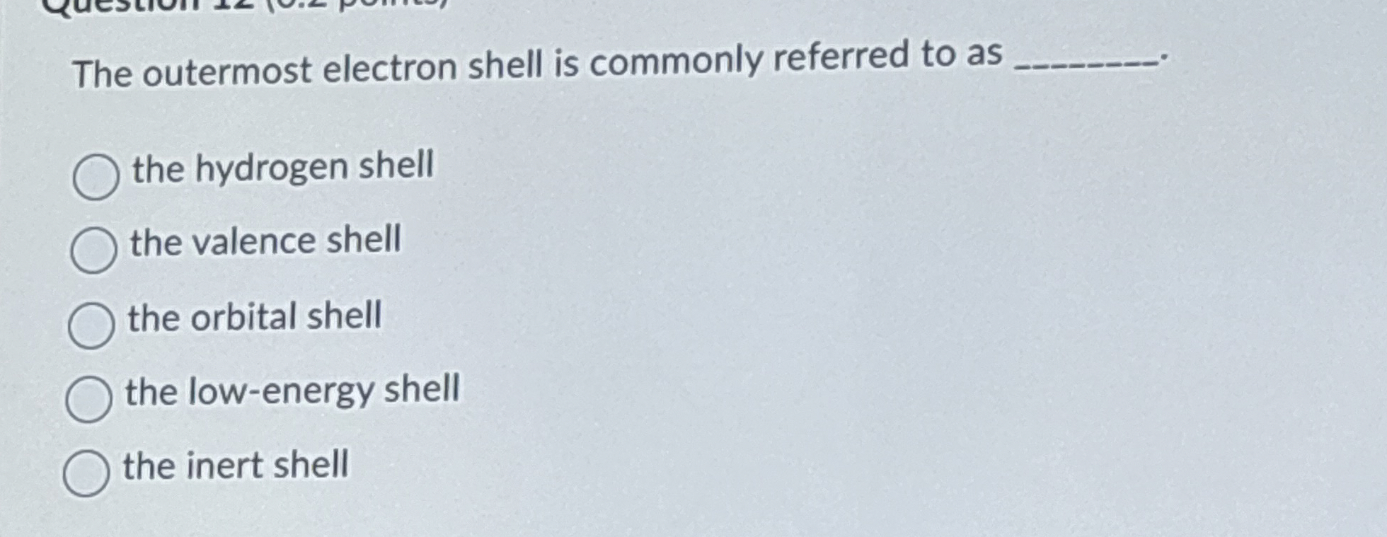 Solved The outermost electron shell is commonly referred to | Chegg.com