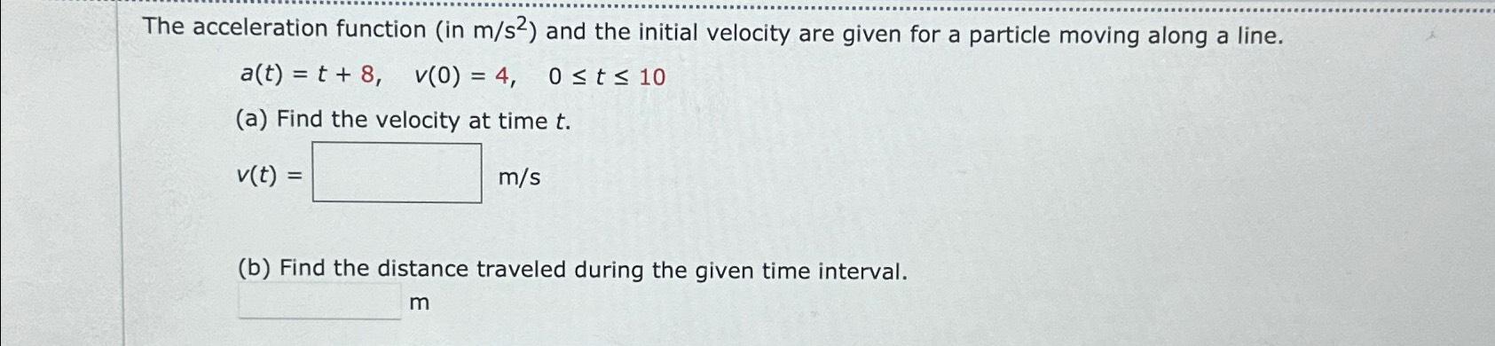 Solved The acceleration function (in ms2 ) ﻿and the initial | Chegg.com