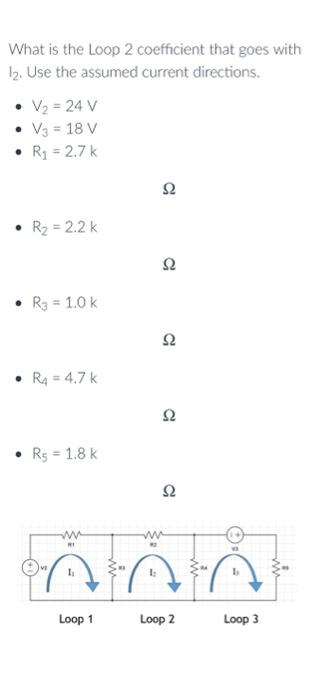 Solved What is the Loop 2 coefficient that goes with I1. Use | Chegg.com