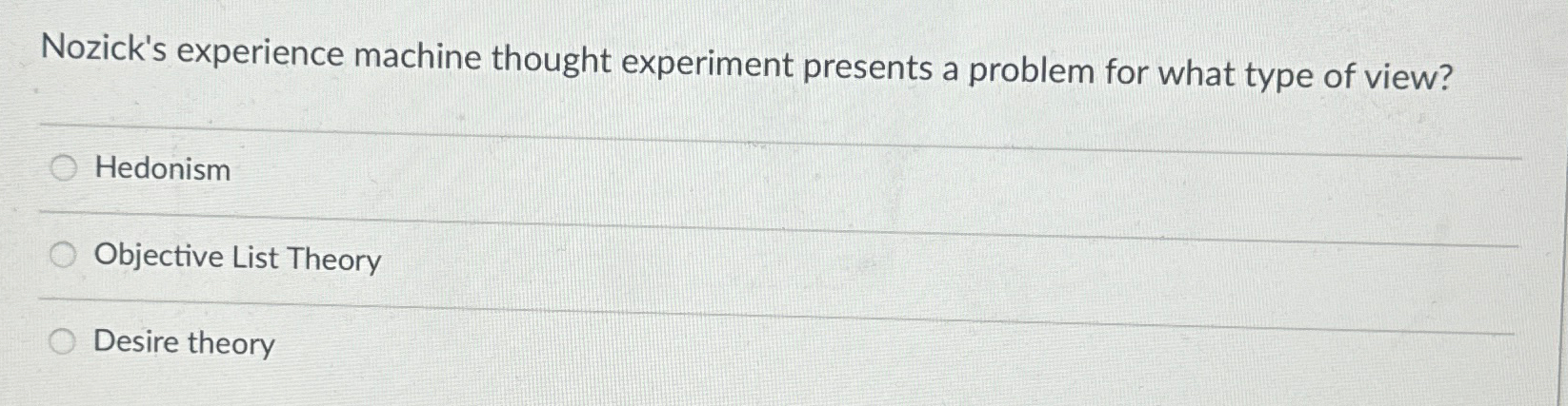 Solved Nozick's experience machine thought experiment | Chegg.com