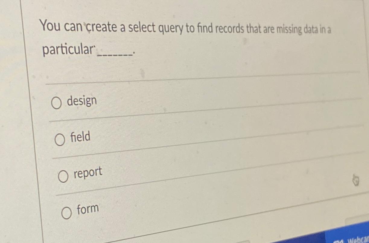 Solved You can create a select query to find records that | Chegg.com