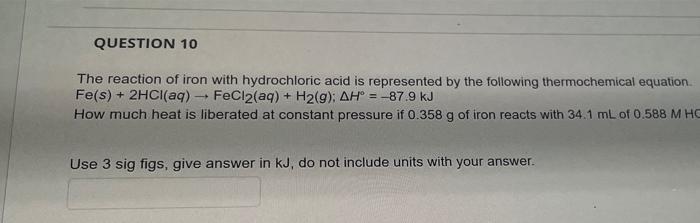 Solved The reaction of iron with hydrochloric acid is | Chegg.com