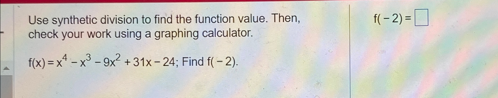 Solved Use synthetic division to find the function value. | Chegg.com