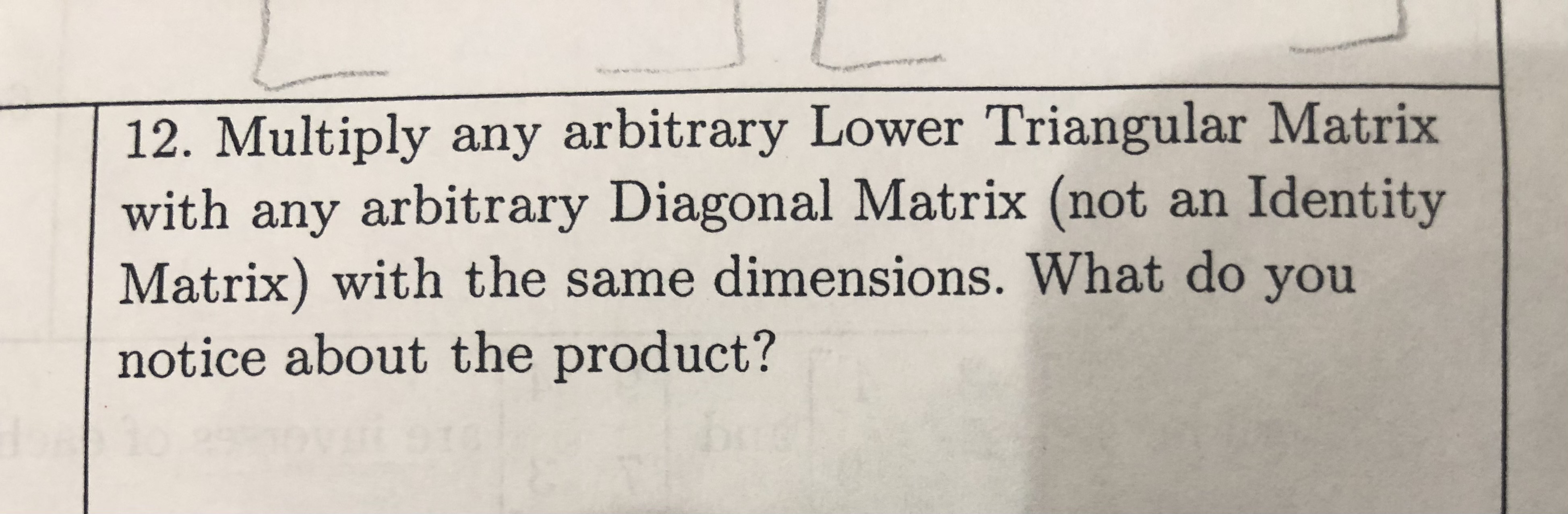 Solved Multiply any arbitrary Lower Triangular Matrixwith | Chegg.com