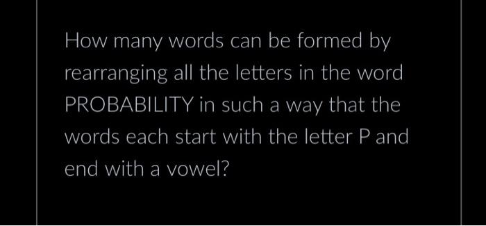 Solved The number of different words that can be formed by | Chegg.com