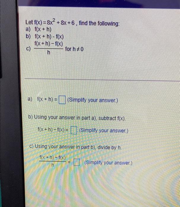 Solved + Let f(x) = 8x2 + 8x + 6 , find the following: a) | Chegg.com