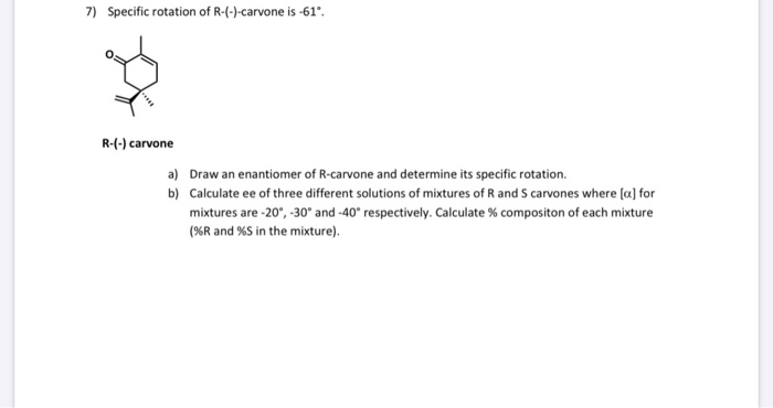 Solved 7) Specific rotation of R-(-)-carvone is -61'. R-(-) | Chegg.com