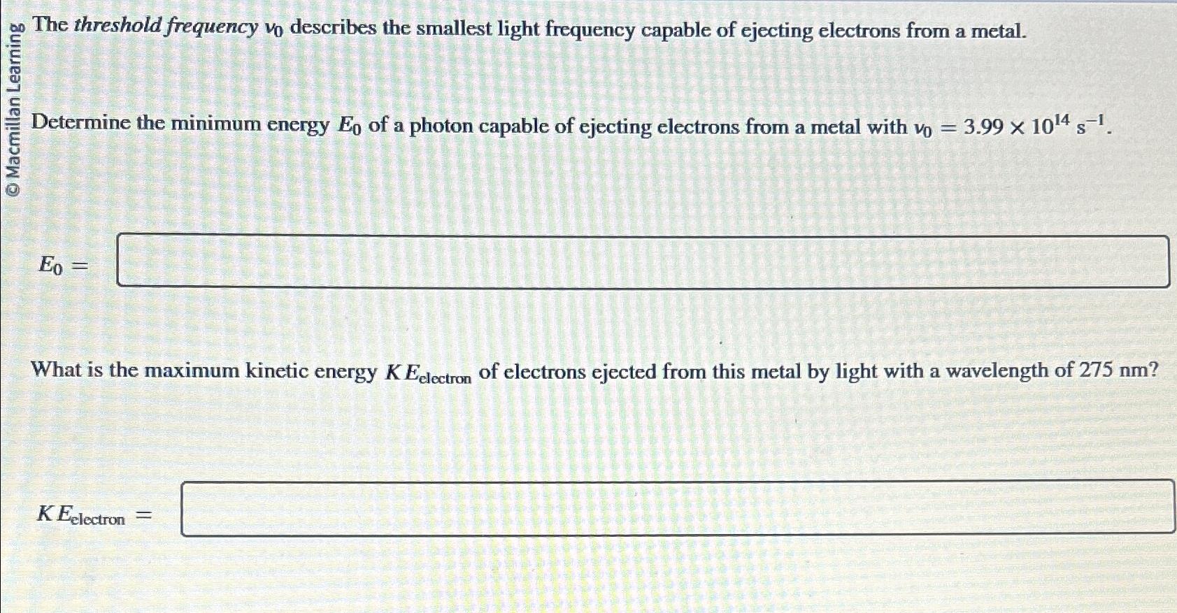Solved The threshold frequency v0 ﻿describes the smallest | Chegg.com
