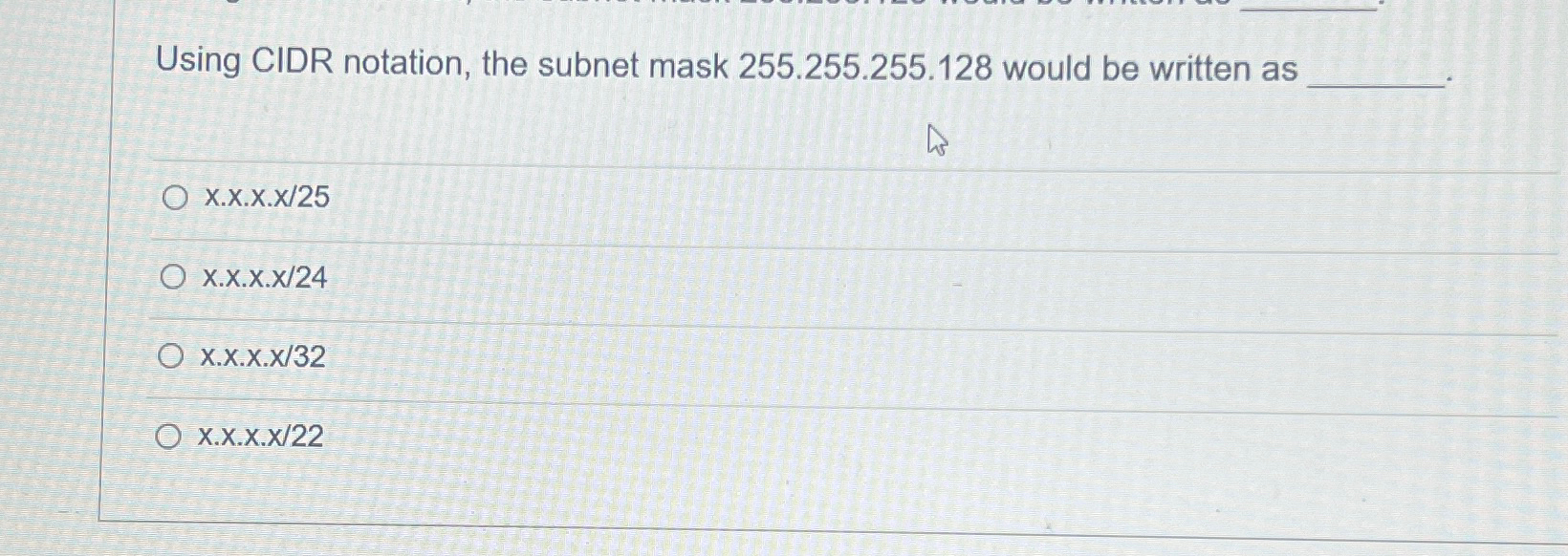 Solved Using CIDR notation, the subnet mask 255.255.255.128 | Chegg.com