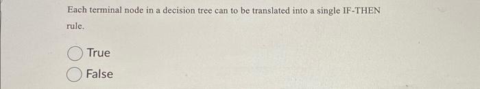 Solved Each terminal node in a decision tree can to be | Chegg.com