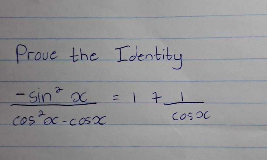 Solved Prove the Identity cos2x−cosx−sin2x=1+cosx1 | Chegg.com