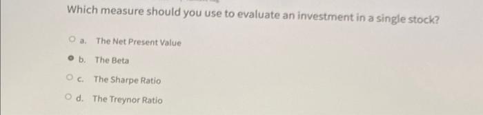 Solved Which measure should you use to evaluate an | Chegg.com