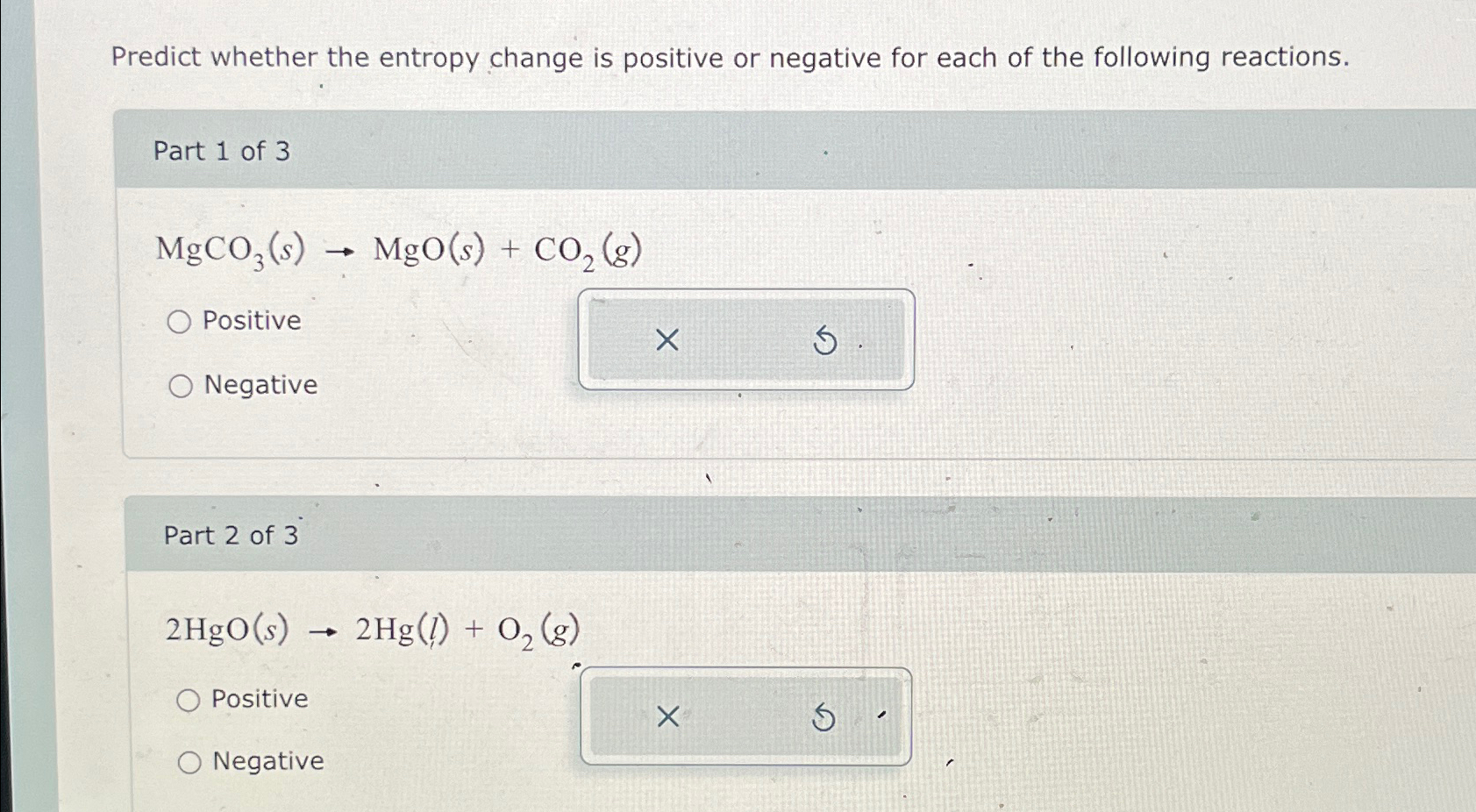 Solved Predict whether the entropy change is positive or | Chegg.com