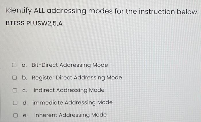 Solved Identify ALL addressing modes for the instruction | Chegg.com
