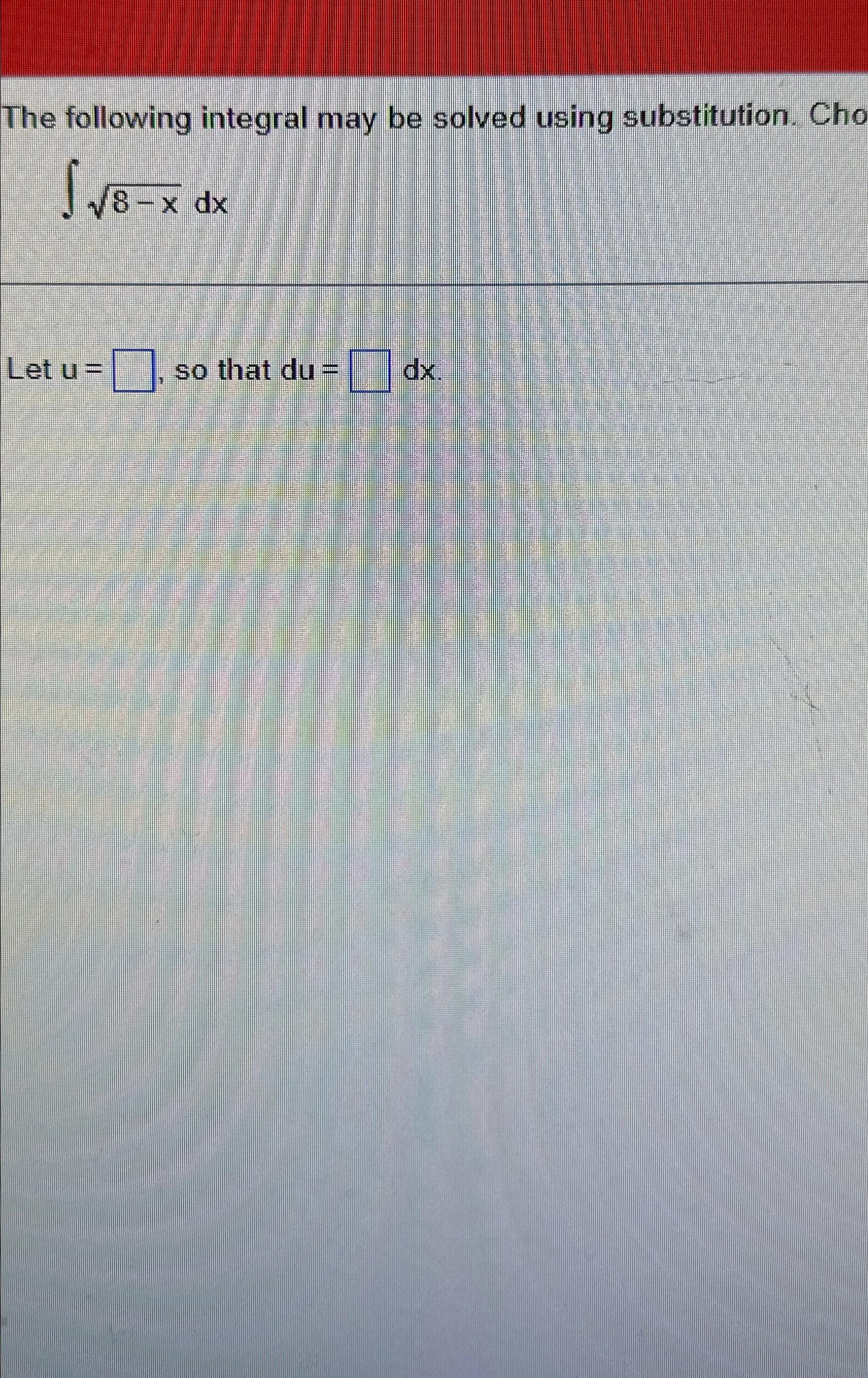 Solved The following integral may be solved using | Chegg.com Solved The following integral may be solved using | Chegg.com