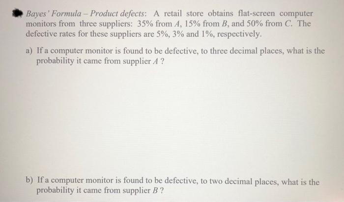 Solved Bayes' Formula-Product defects: A retail store | Chegg.com