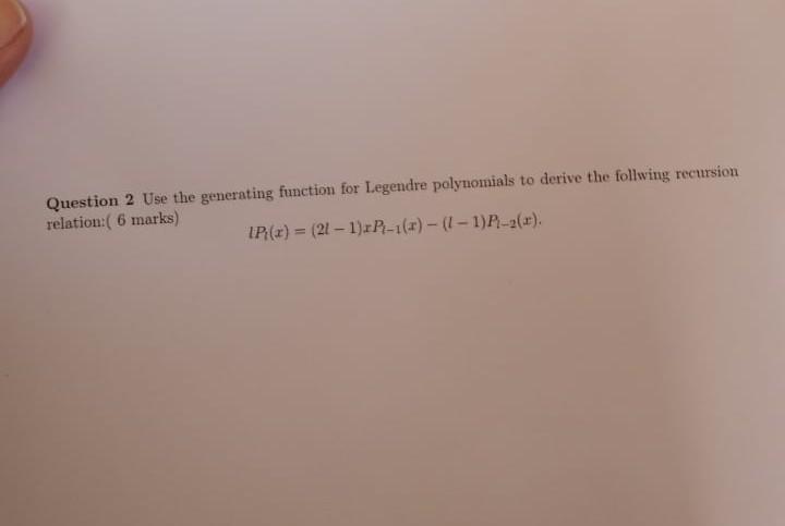 Solved Question 2 Use the generating function for Legendre | Chegg.com