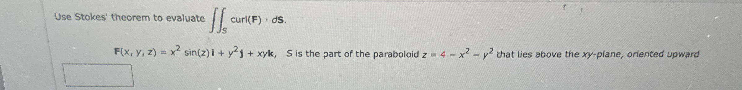 Solved Use Stokes' theorem to evaluate | Chegg.com