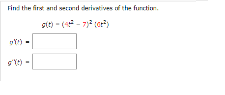Solved Find the first and second derivatives of the | Chegg.com