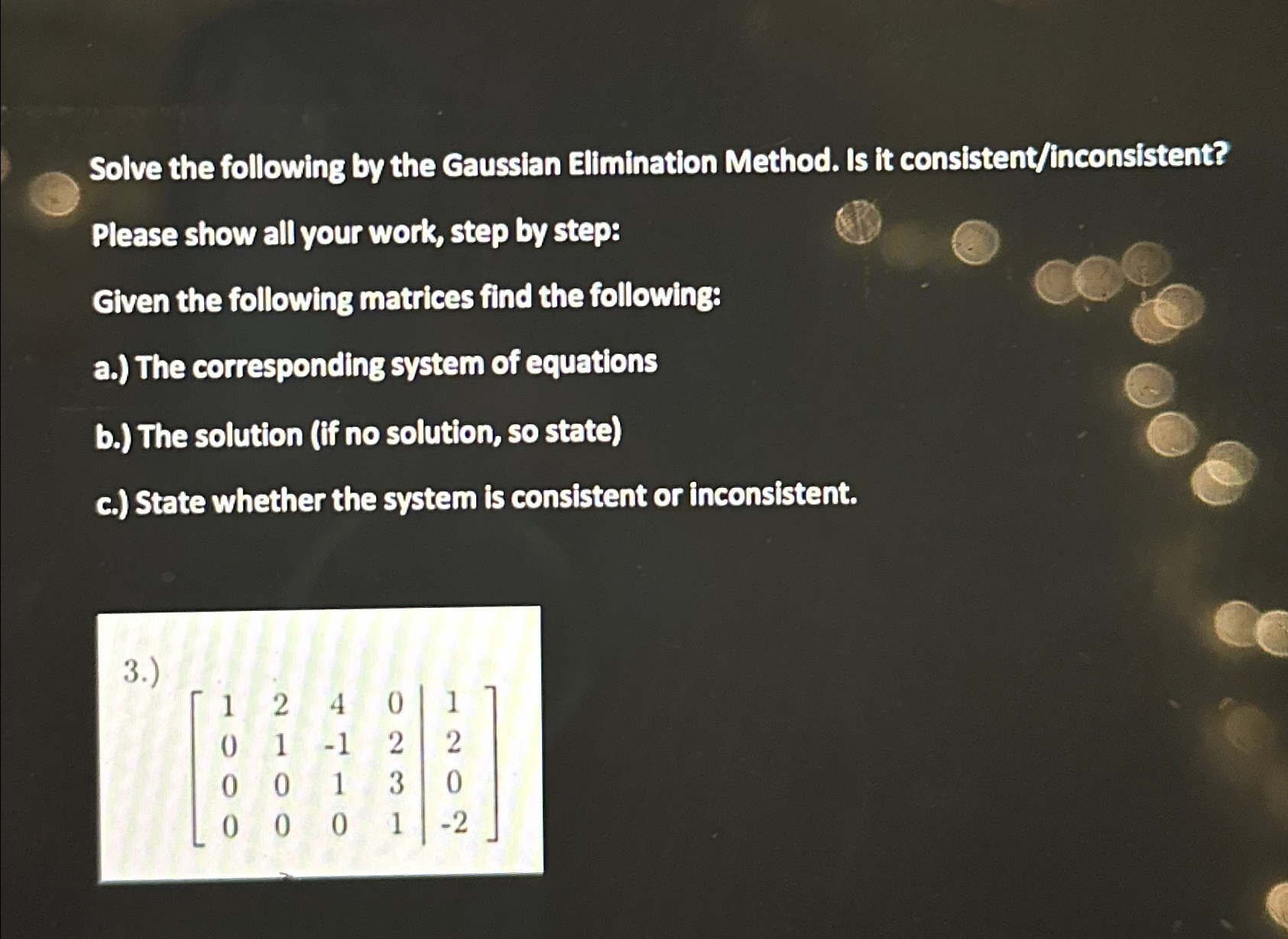 Solved Solve the following by the Gaussian Elimination | Chegg.com