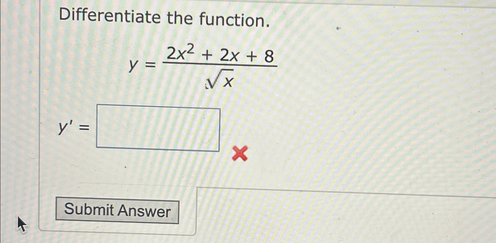 Solved Differentiate the function.y=2x2+2x+8x2y'= | Chegg.com