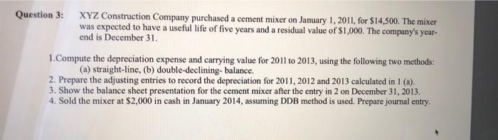 Solved Question 3: XYZ Construction Company purchased a | Chegg.com