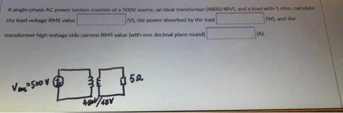 Solved A single-phase AC power system consists of a 500V | Chegg.com
