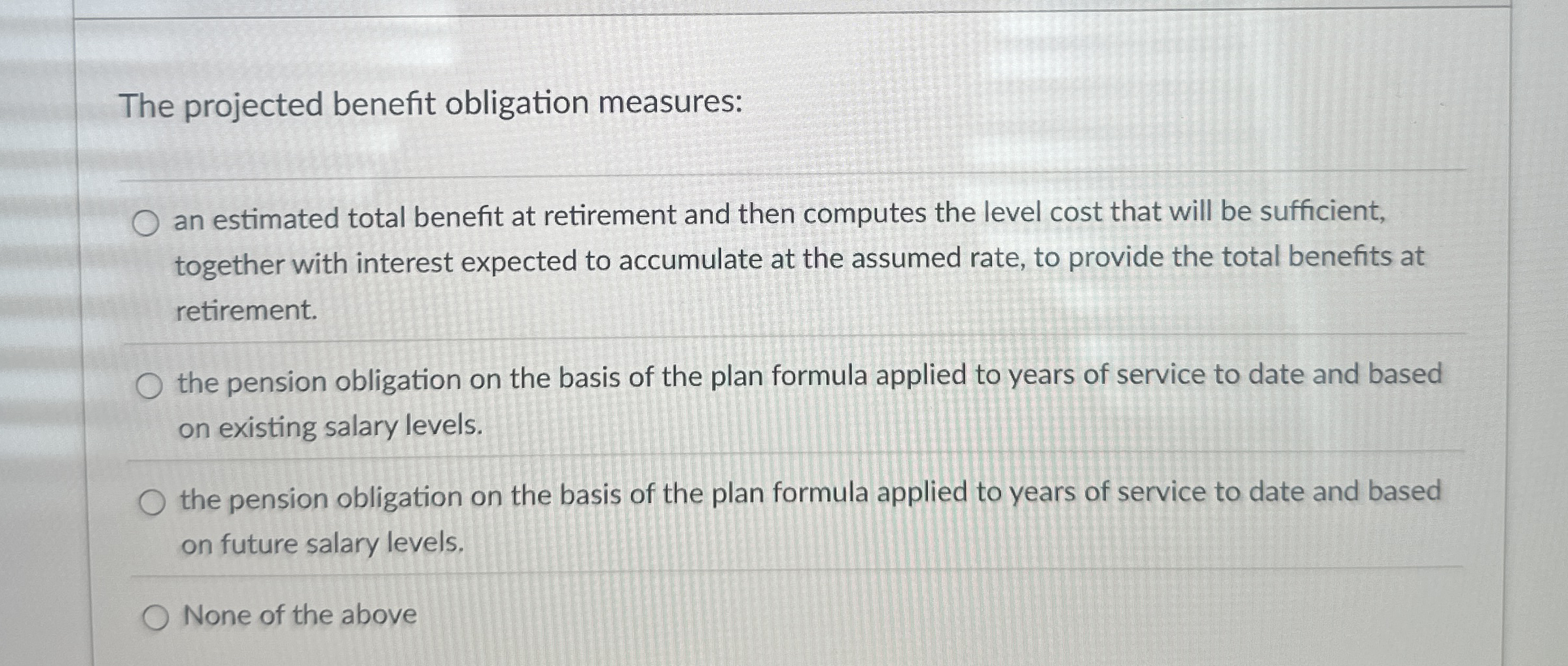 Solved The projected benefit obligation measures:an | Chegg.com