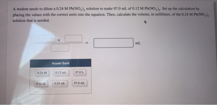 Solved A student needs to dilute a 0.24 M Pb(NO3), solution | Chegg.com