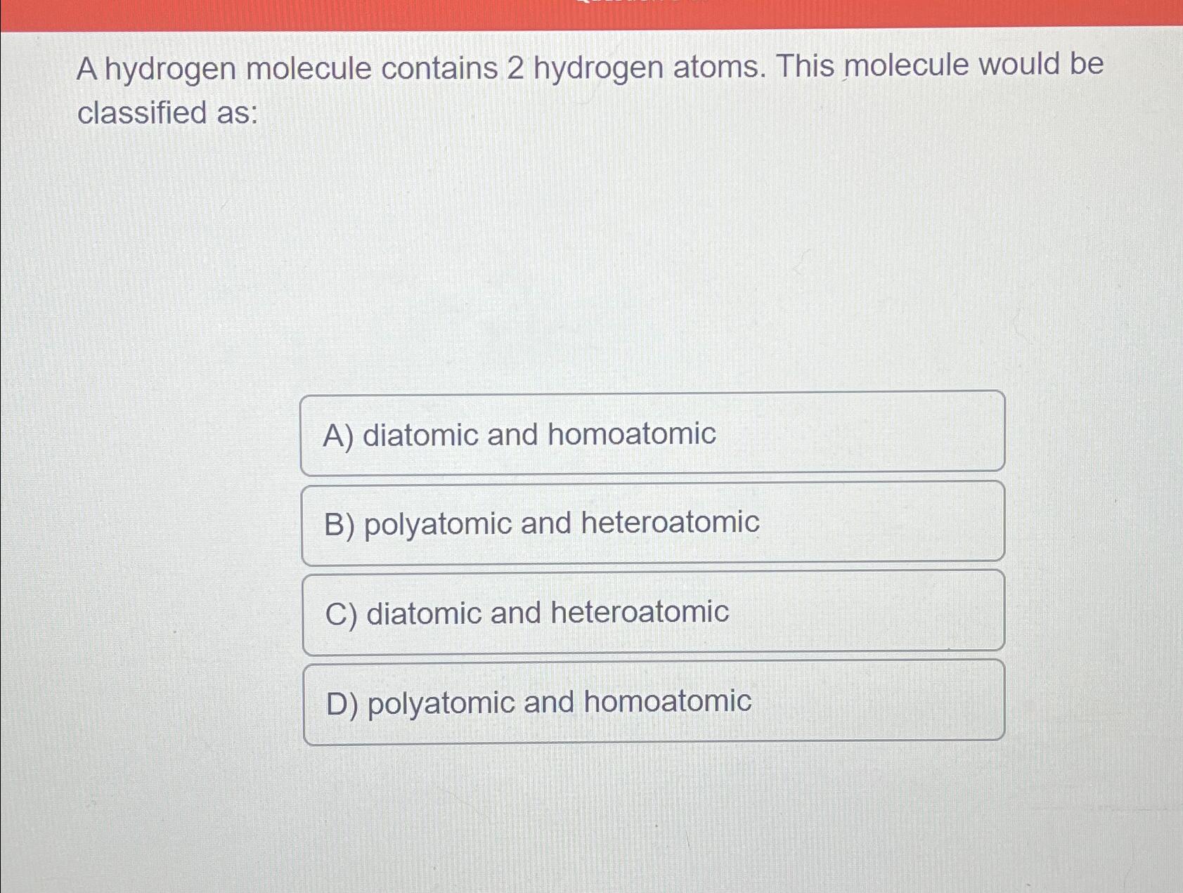 Solved A hydrogen molecule contains 2 ﻿hydrogen atoms. This | Chegg.com