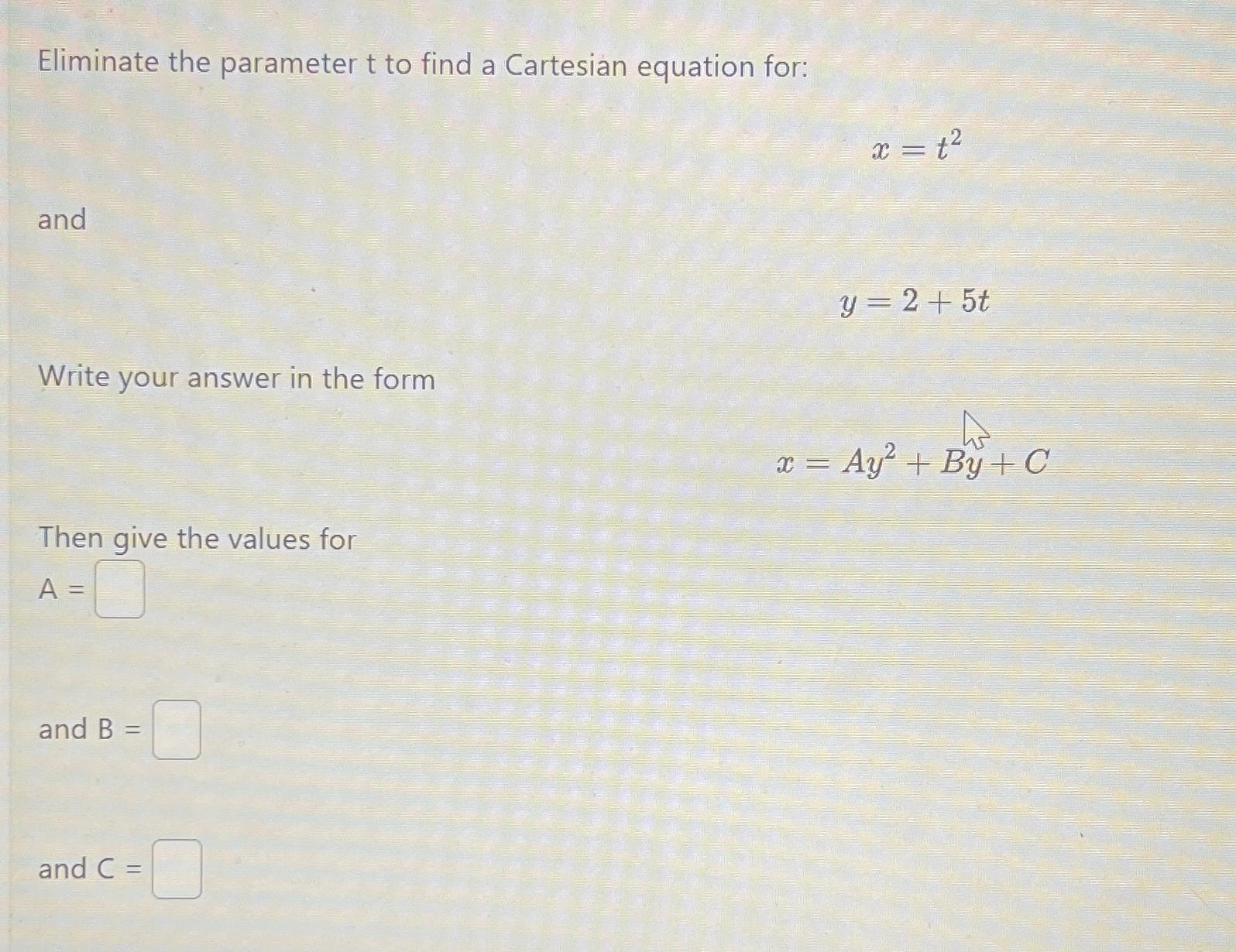 Solved Eliminate The Parameter T ﻿to Find A Cartesian