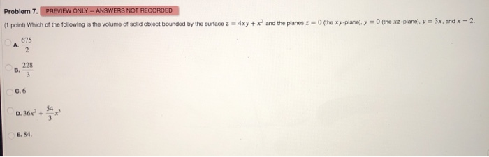 Solved Problem 7. PREVIEW ONLY - ANSWERS NOT RECORDED (1 | Chegg.com