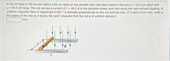 Solved A rod of mass 0.720 kg and radius 6.00 cm rests on | Chegg.com