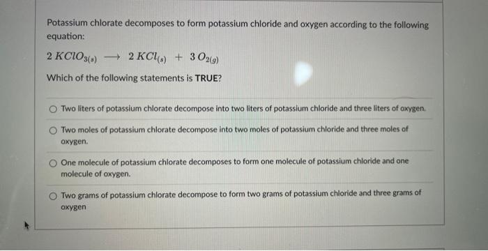 Solved Potassium chlorate decomposes to form potassium | Chegg.com
