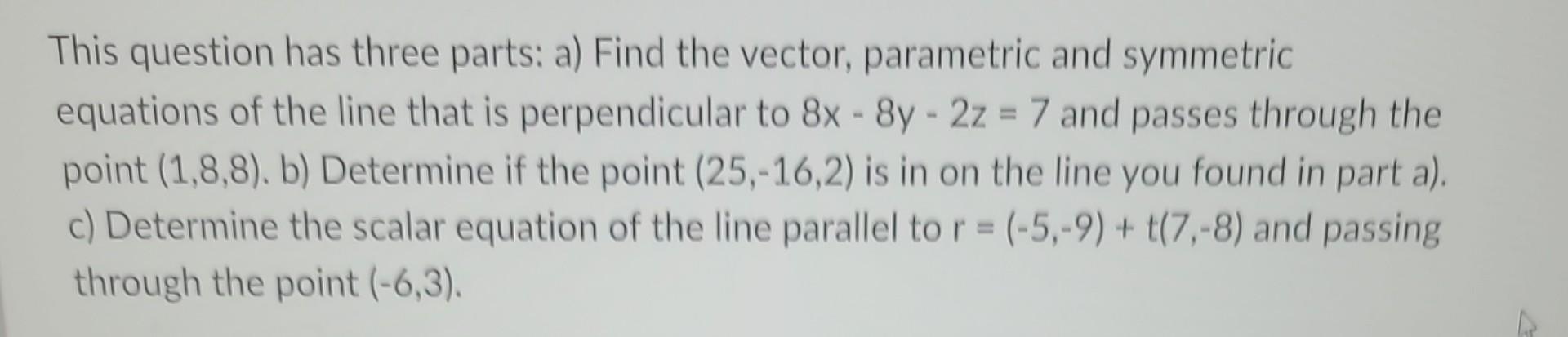 Solved This question has three parts: a) Find the vector, | Chegg.com