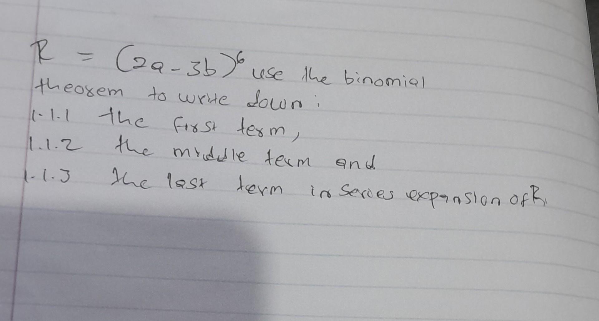 Solved R=(2a−3b)6 use the binomial theorem to write Lown: | Chegg.com