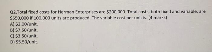 Solved Q2. Total fixed costs for Herman Enterprises are | Chegg.com